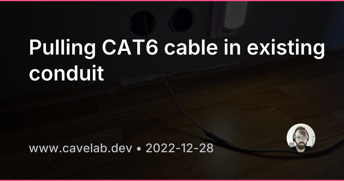 Pulling CAT6 cable in existing conduit | Cavelab