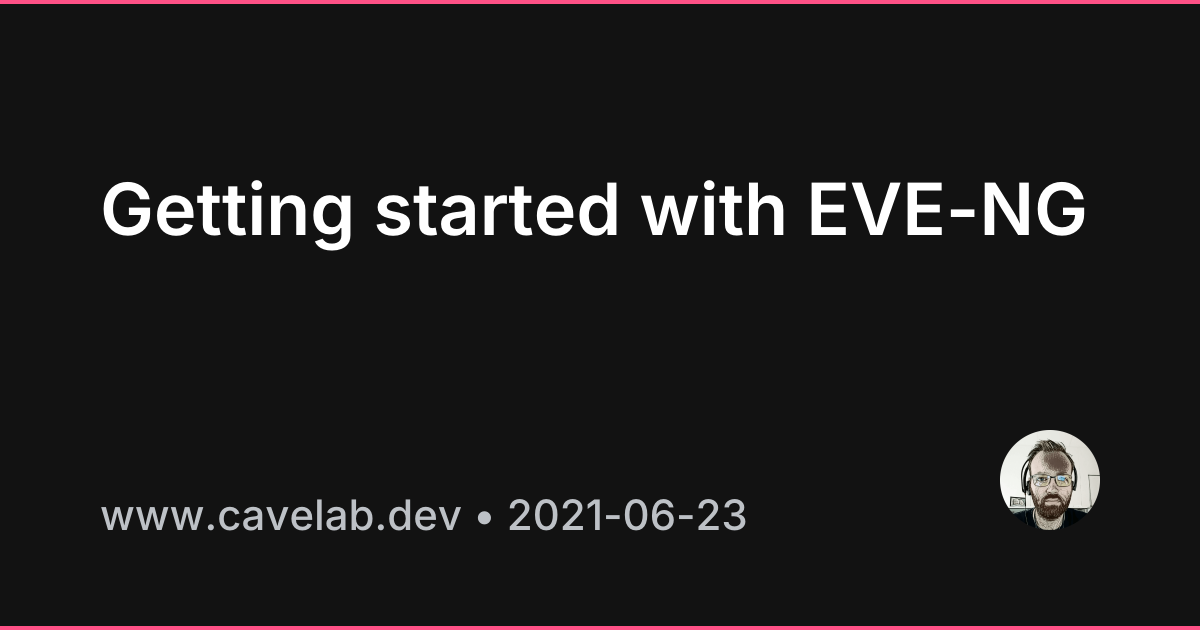 Getting started with EVE-NG | Cavelab